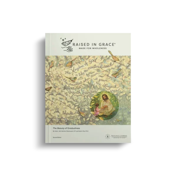 Raised in Grace®: Made for Wholeness – The Beauty of Gradualness ...